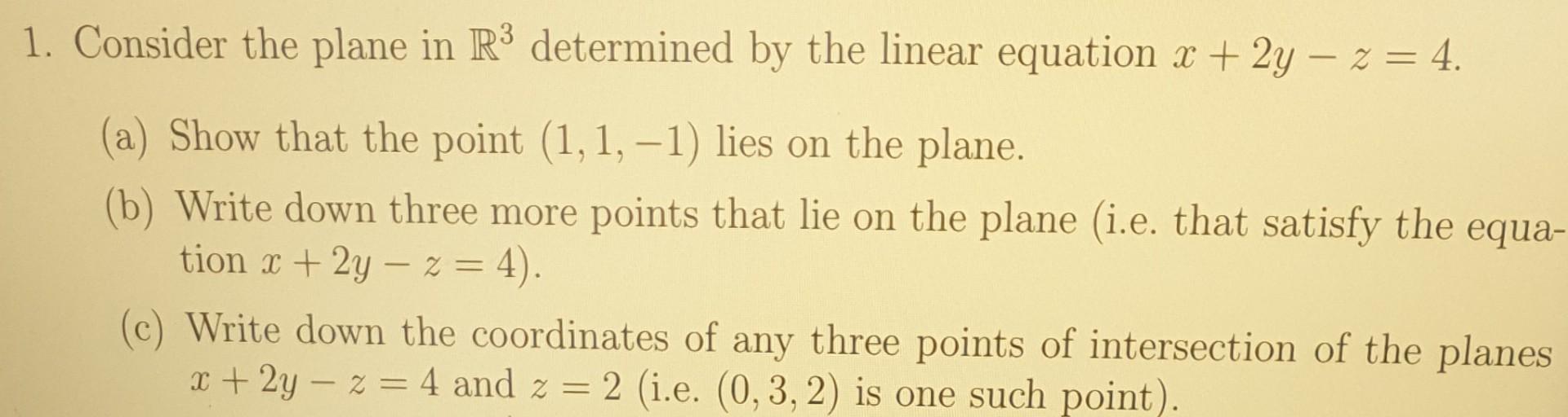 Solved 1. Consider the plane in R3 determined by the linear | Chegg.com