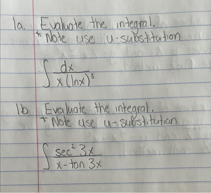 Solved la. Evaluate the integral. * Note use U-substitution | Chegg.com