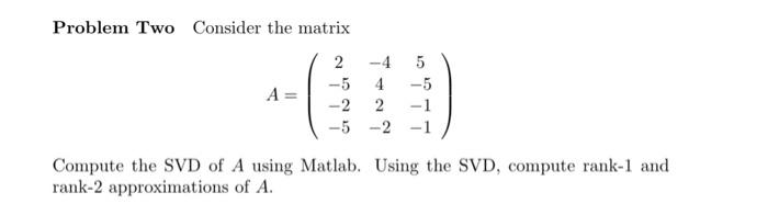Problem Two Consider the matrix | Chegg.com