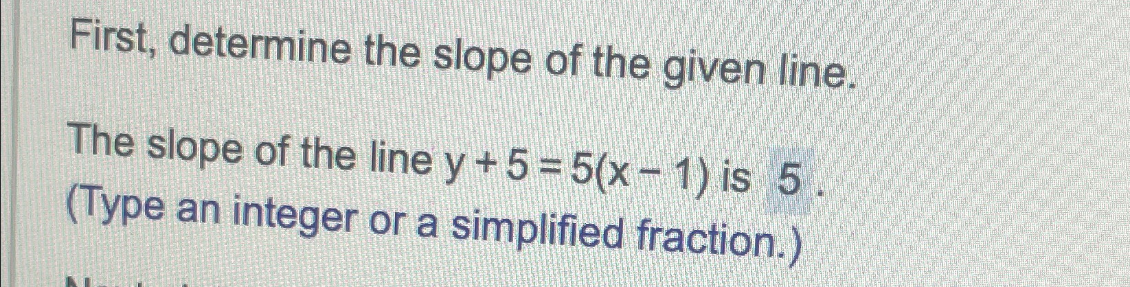 Solved First, determine the slope of the given line.The | Chegg.com
