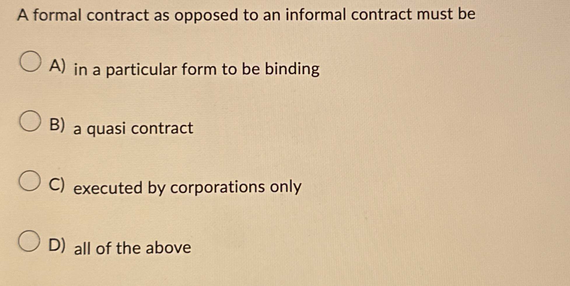 Solved A formal contract as opposed to an informal contract | Chegg.com