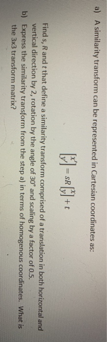 Solved a) A similarity transform can be represented in | Chegg.com