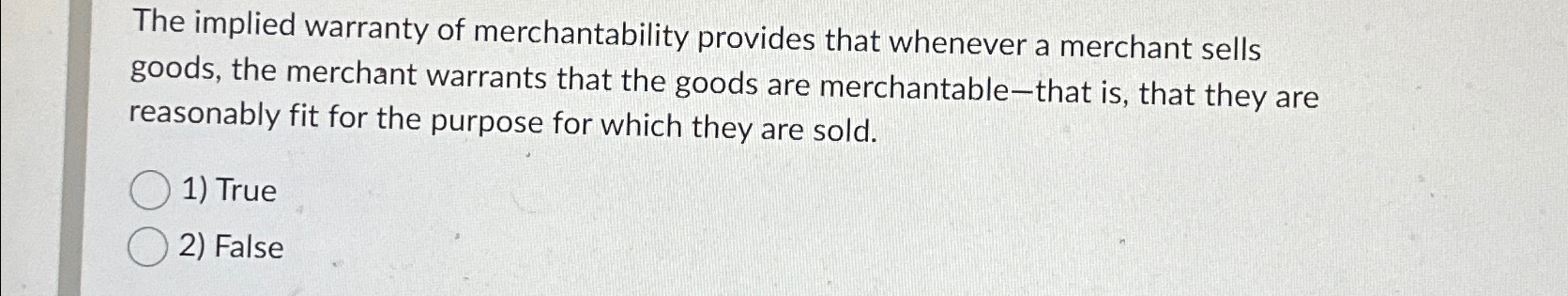 Solved The implied warranty of merchantability provides that | Chegg.com