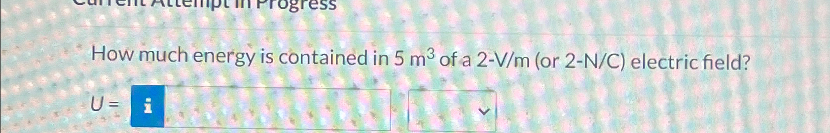 Solved How much energy is contained in 5m3 ﻿of a 2-Vm (or | Chegg.com