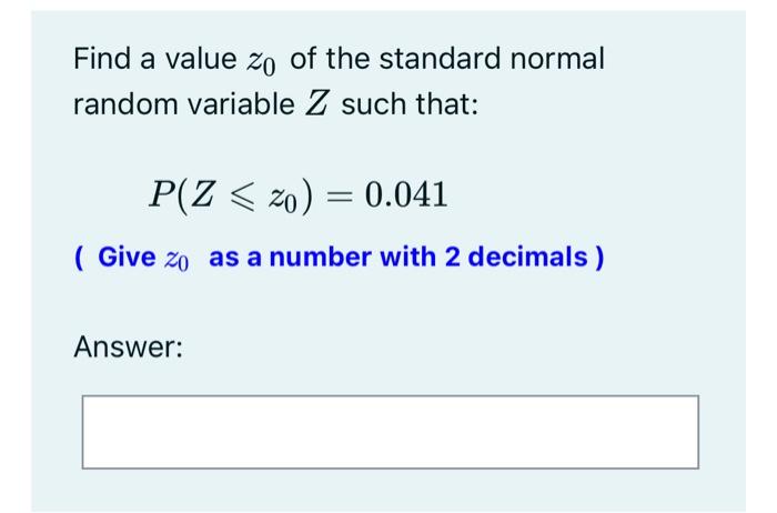 Solved Find a value z0 of the standard normal random | Chegg.com