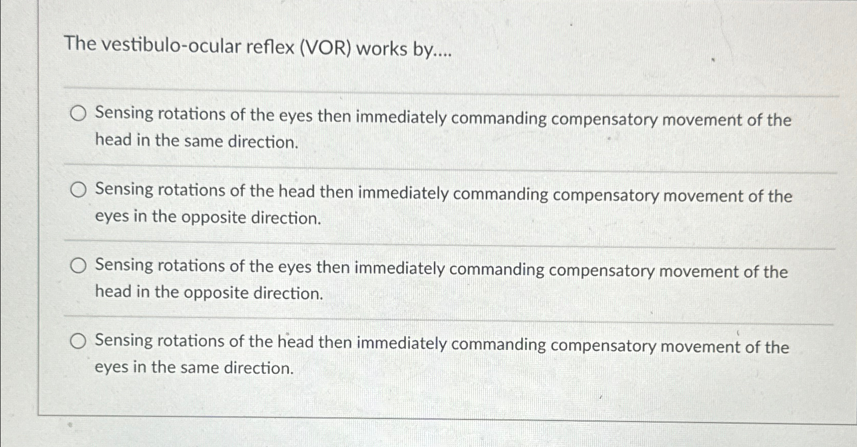 Solved The vestibulo-ocular reflex (VOR) ﻿works | Chegg.com