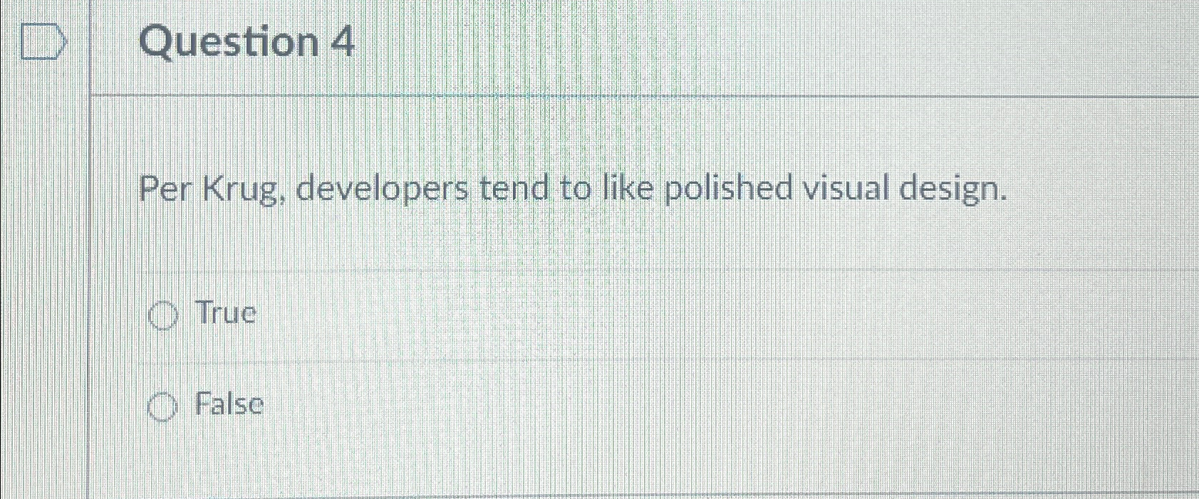 Solved Question 4Per Krug, developers tend to like polished | Chegg.com