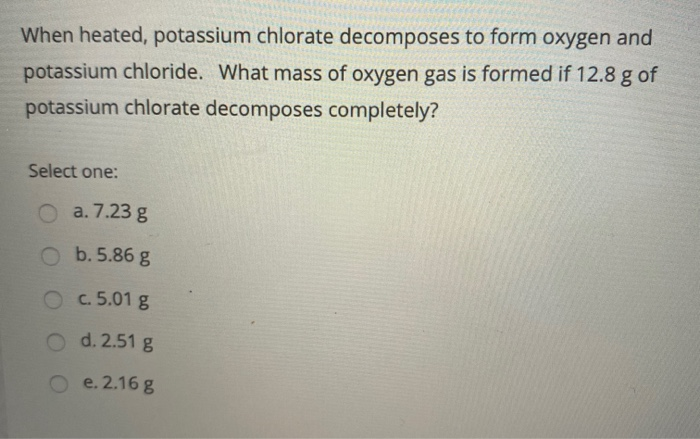 Solved When heated, potassium chlorate decomposes to form | Chegg.com