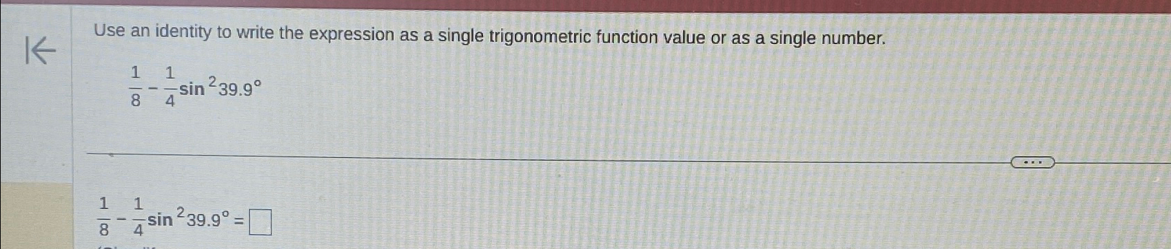 Solved Use an identity to write the expression as a single | Chegg.com