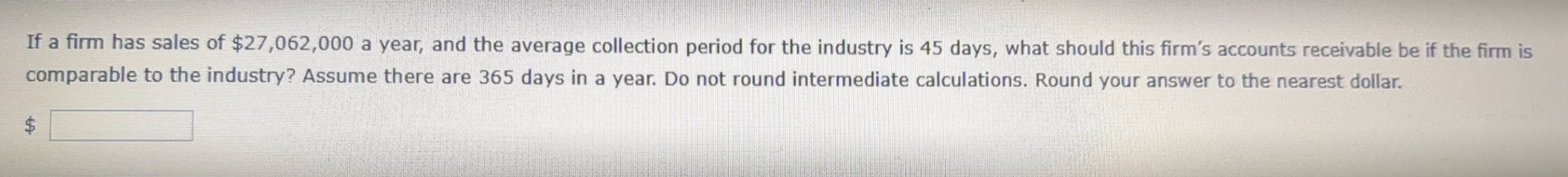 Solved If a firm has sales of $27,062,000 ﻿a year, and the | Chegg.com