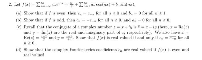 Solved Let f(x)=∑n=−∞∞cneinx=2a0+∑n=1∞ancos(nx)+bnsin(nx). | Chegg.com