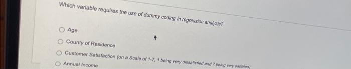 Solved Which variable requires the use of dummy coding in | Chegg.com