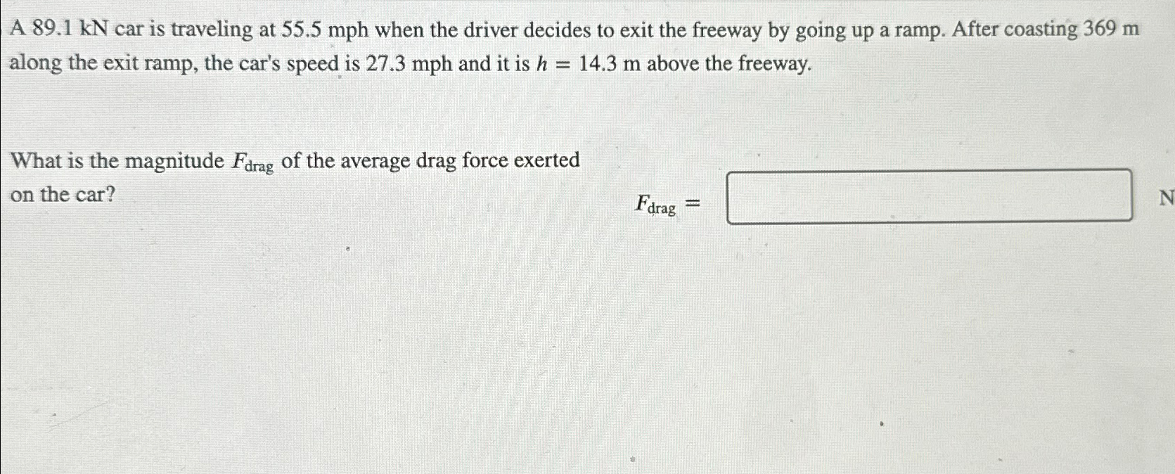 Solved A 89.1kN ﻿car is traveling at 55.5mph ﻿when the | Chegg.com