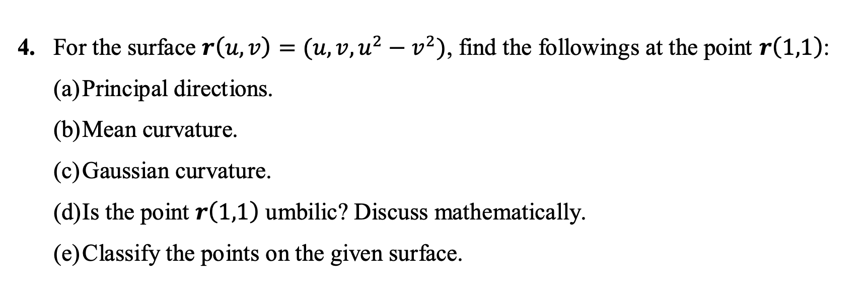 Solved For the surface r(u,v)=(u,v,u2-v2), ﻿find the | Chegg.com