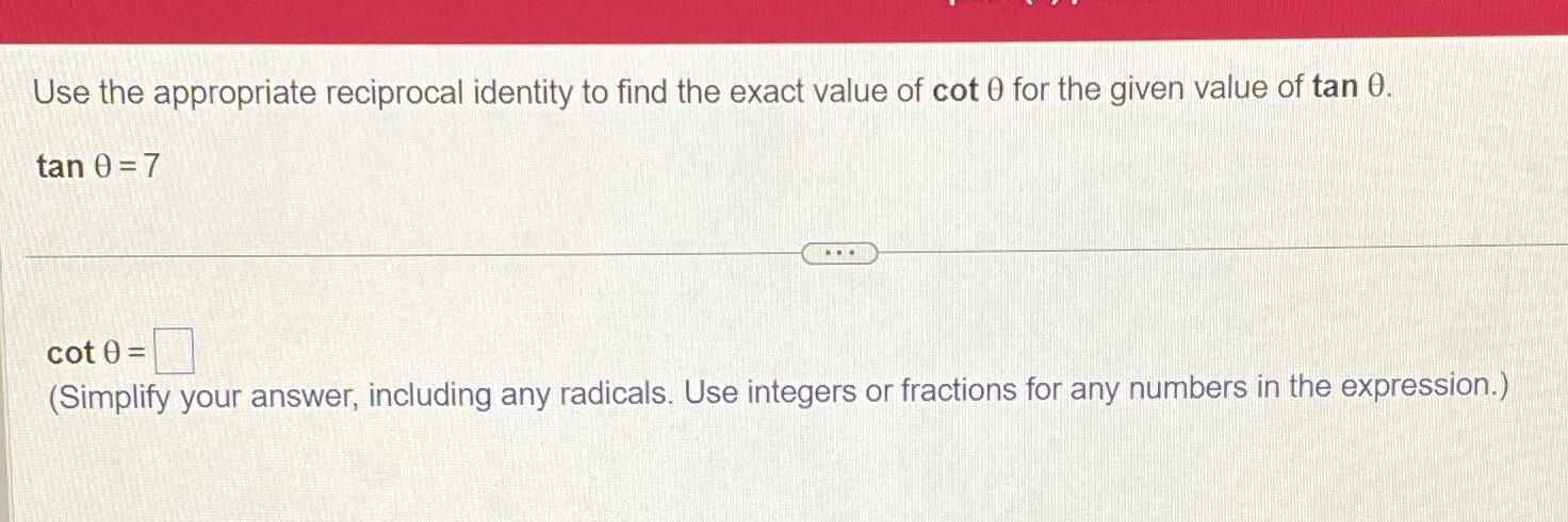Solved Use the appropriate reciprocal identity to find the | Chegg.com