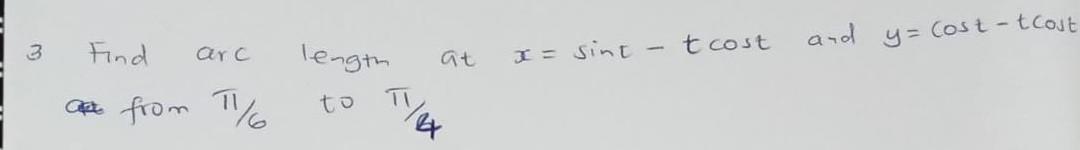 Solved 3 Find arc length at x=sint−tcost and y=cost−tcost | Chegg.com