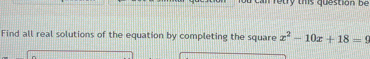 Solved Find all real solutions of the equation by completing | Chegg.com