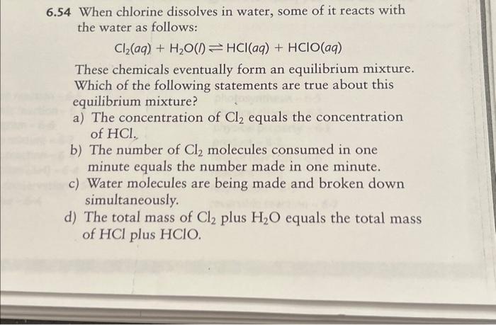 Solved 6.54 When chlorine dissolves in water, some of it | Chegg.com