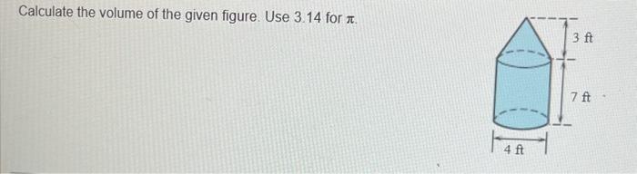 Solved Calculate the volume of the given figure. Use 3.14 | Chegg.com