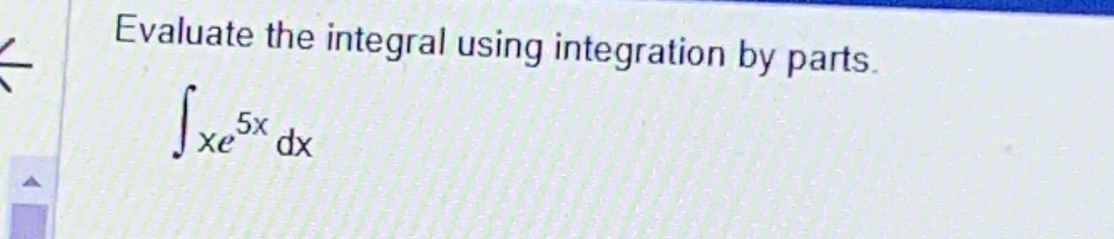 Solved Evaluate the integral using integration by | Chegg.com