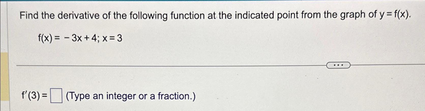 Solved Find the derivative of the following function at the | Chegg.com