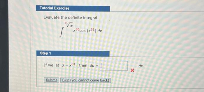 Solved Evaluate the definite integral. ∫031πx30cos(x31)dx | Chegg.com