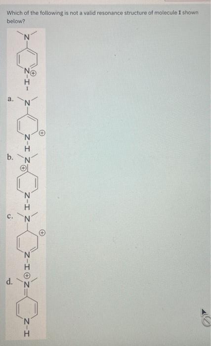 Solved Which of the following is not a valid resonance | Chegg.com