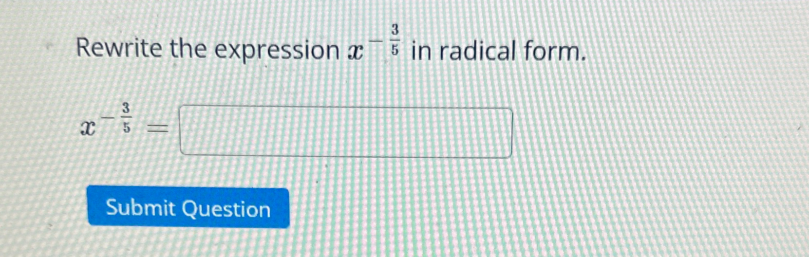 Solved Rewrite the expression x-35 ﻿in radical form.x-35= | Chegg.com