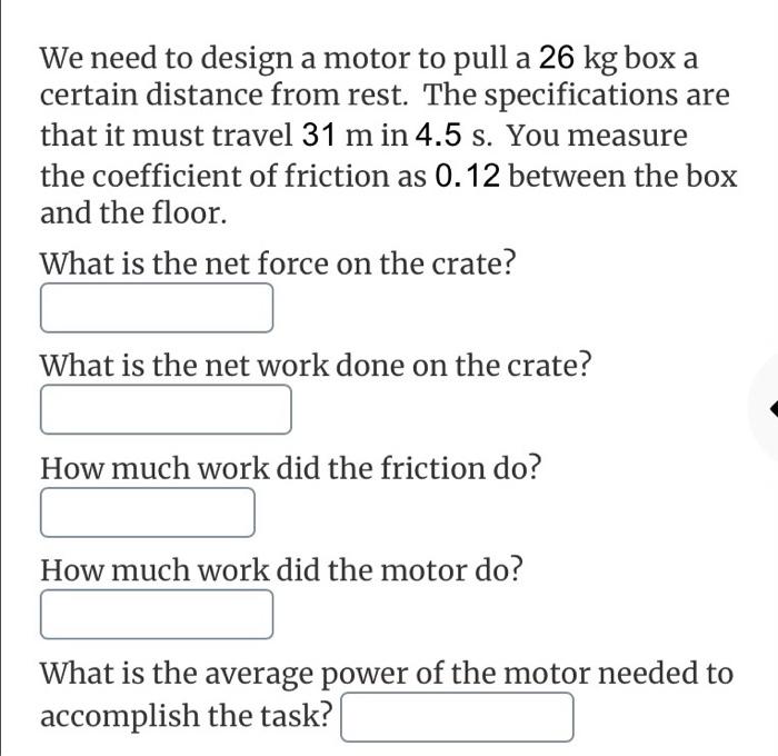 Solved We need to design a motor to pull a 26 kg box a | Chegg.com