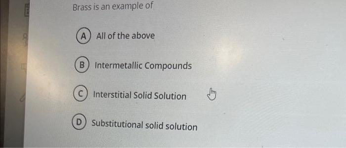 Solved Brass is an example of All of the above Intermetallic | Chegg.com
