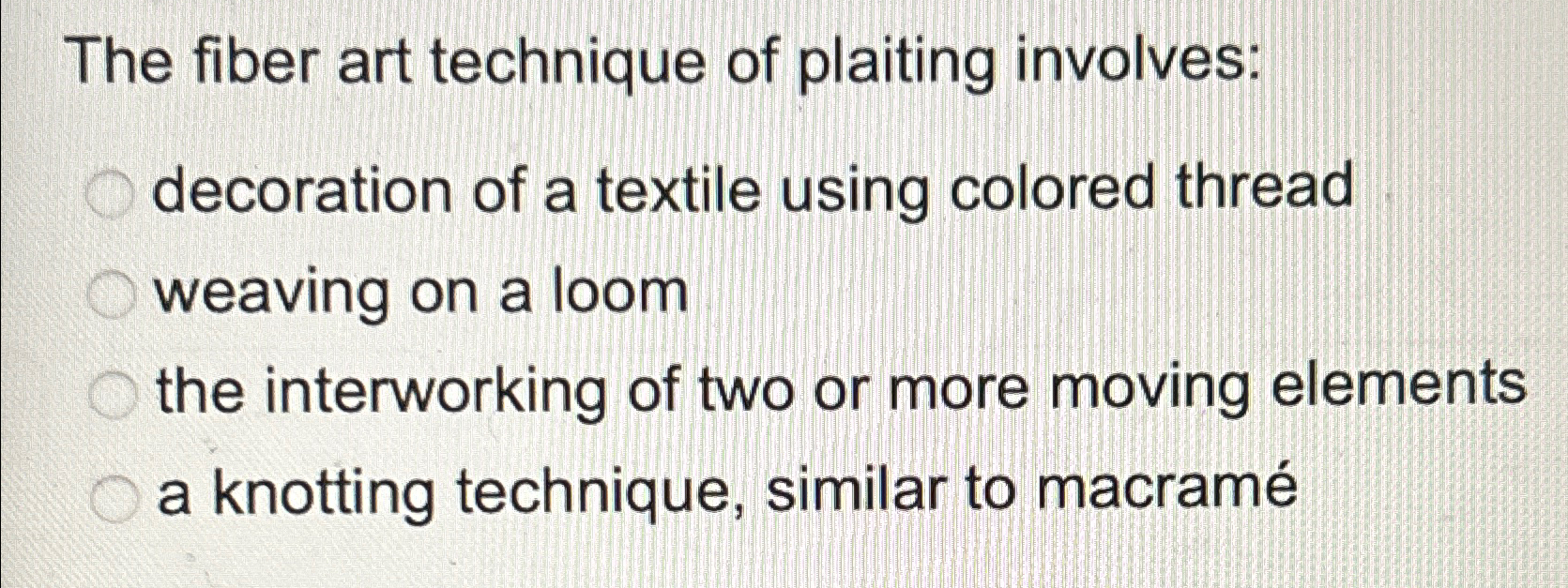Solved The fiber art technique of plaiting | Chegg.com