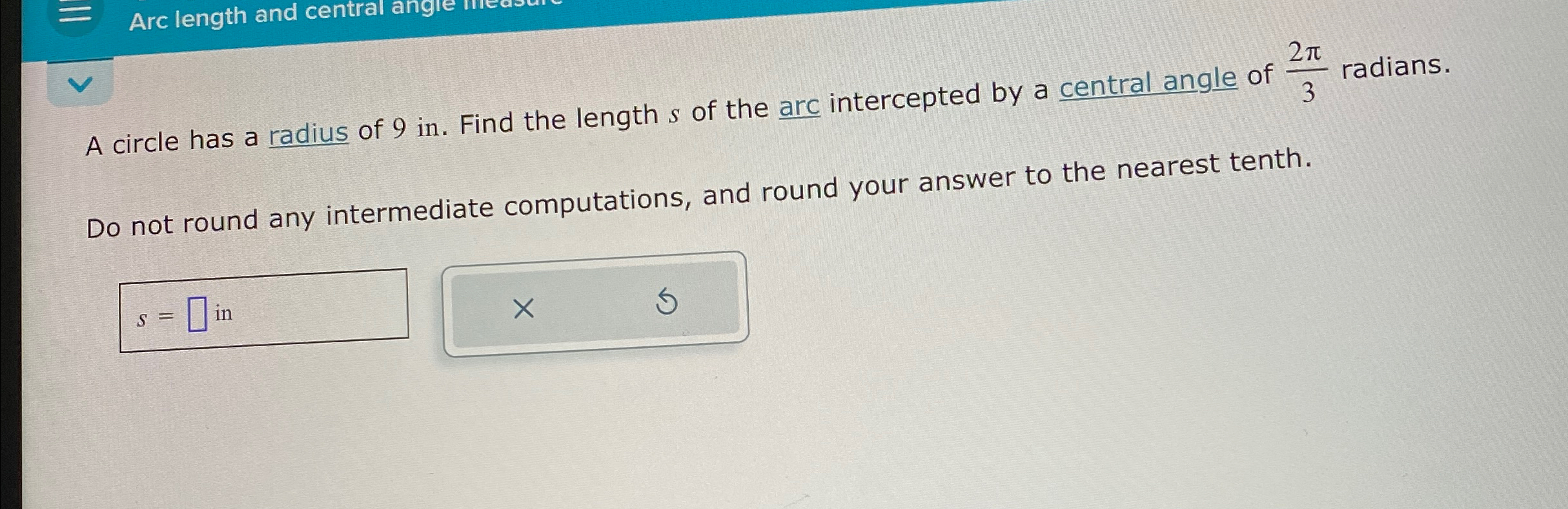 Solved Arc length and central angieA circle has a radius of | Chegg.com