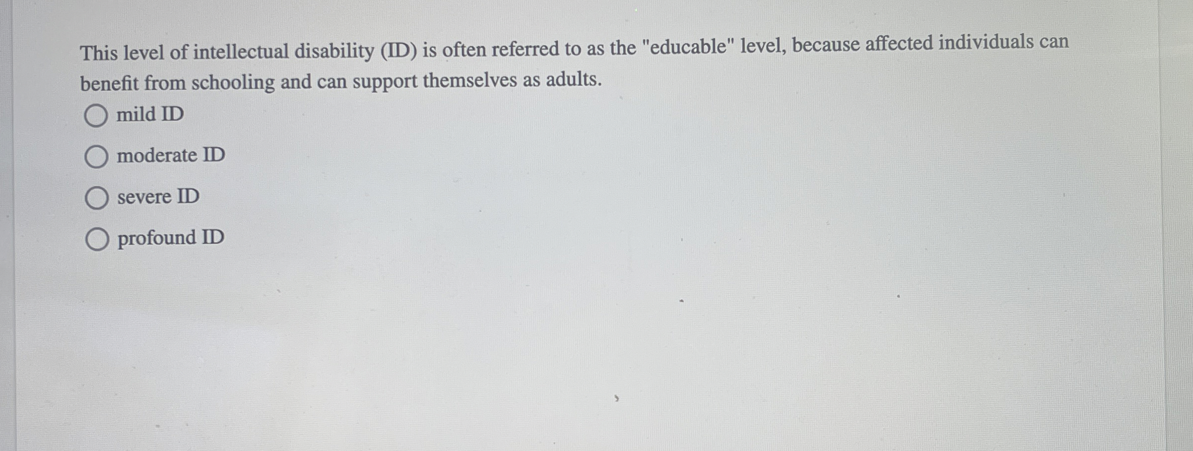 Solved This level of intellectual disability (ID) ﻿is often | Chegg.com