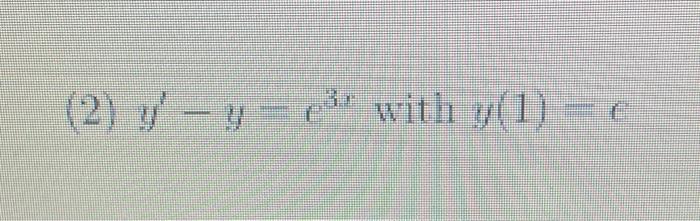 Solved Solve The Following First Order Linear Odes And Ivps