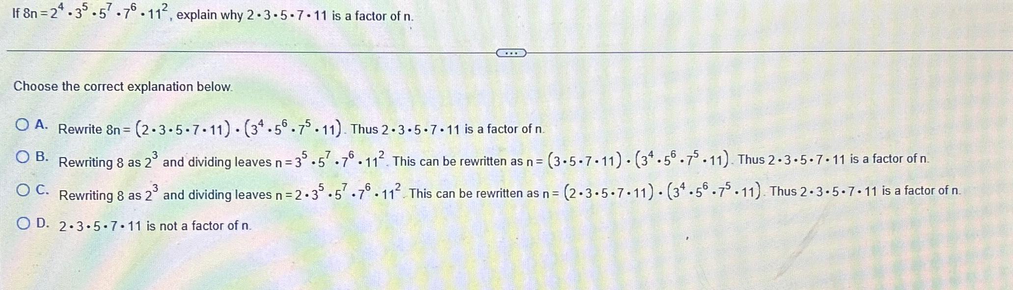 Solved If 8n=24*35*57*76*112, ﻿explain why 2*3*5*7*11 ﻿is a | Chegg.com