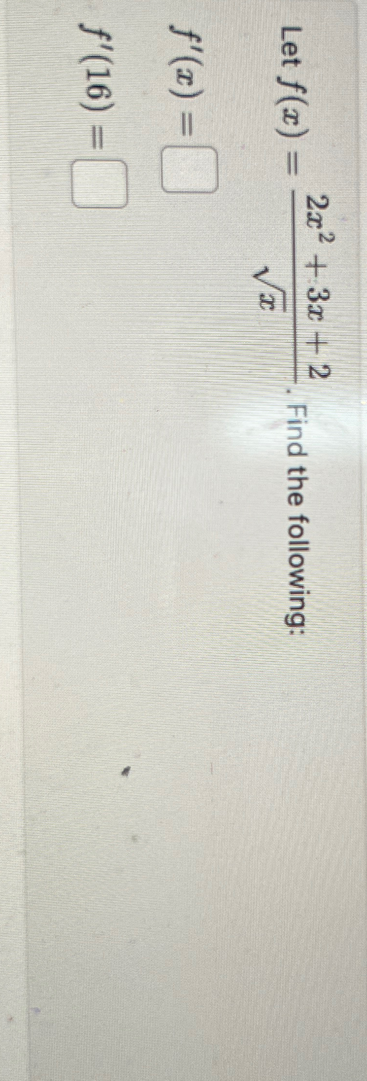 Solved Let f(x)=2x2+3x+2x2. ﻿Find the | Chegg.com
