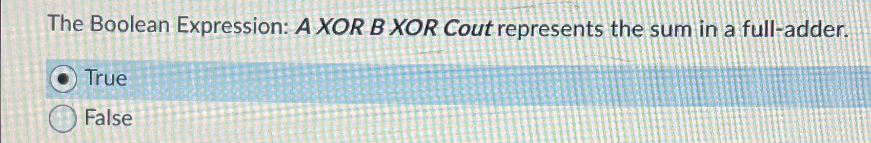 Solved The Boolean Expression: A XOR B XOR Cout represents | Chegg.com