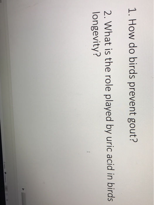 Solved 1. How do birds prevent gout? 2. What is the role | Chegg.com