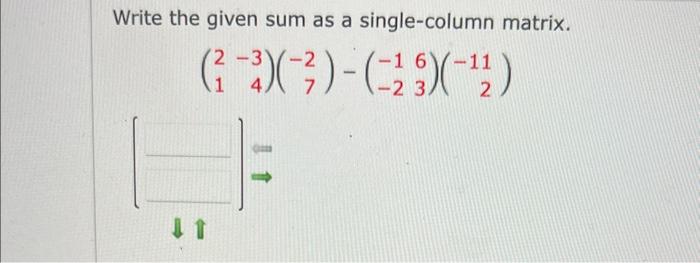 Solved Write the given sum as a single-column matrix. | Chegg.com