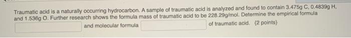 Solved Traumatic acid is a naturally occurring hydrocarbon. | Chegg.com