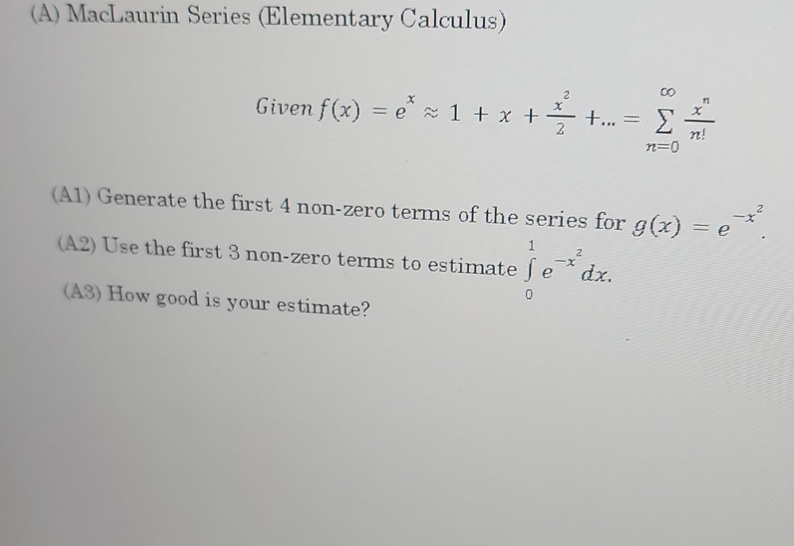 Solved (A) MacLaurin Series (Elementary Calculus) Given f(x) | Chegg.com