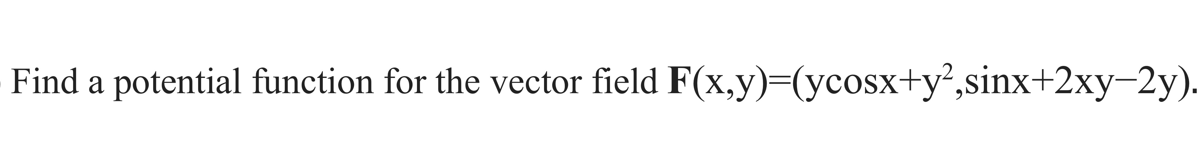 Solved Find a potential function for the vector field | Chegg.com
