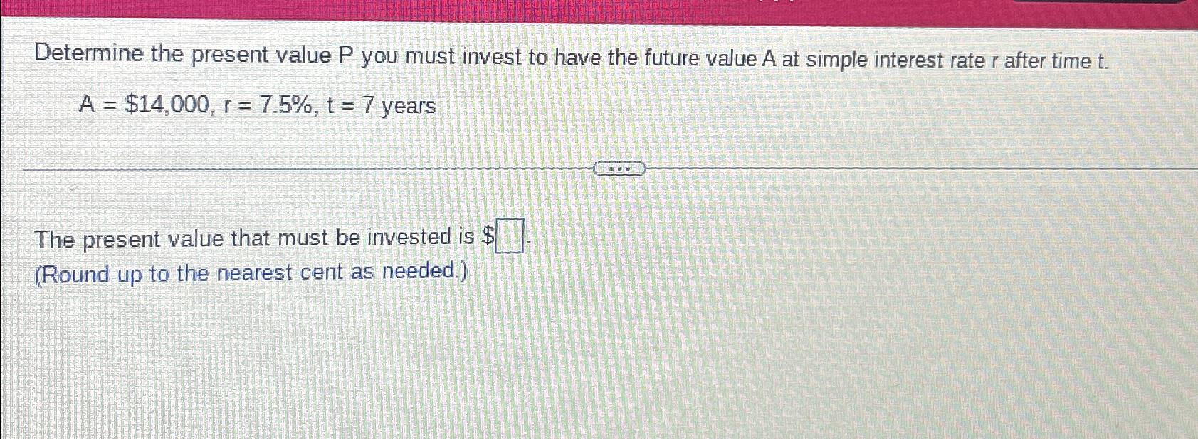 Solved Determine the present value P ﻿you must invest to | Chegg.com
