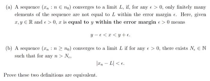 Solved (a) A sequence (xn:n∈n0) converges to a limit L, if, | Chegg.com