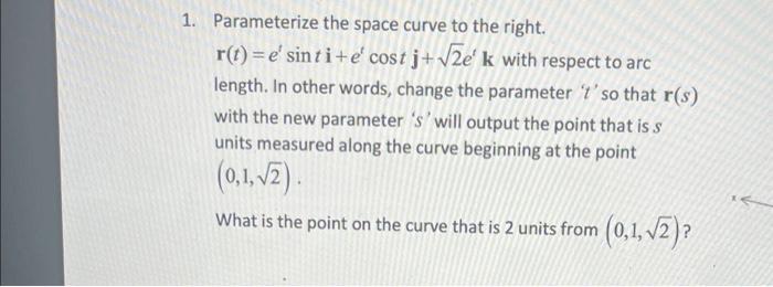 Solved Show all your work. 1. Parameterize the space curve | Chegg.com