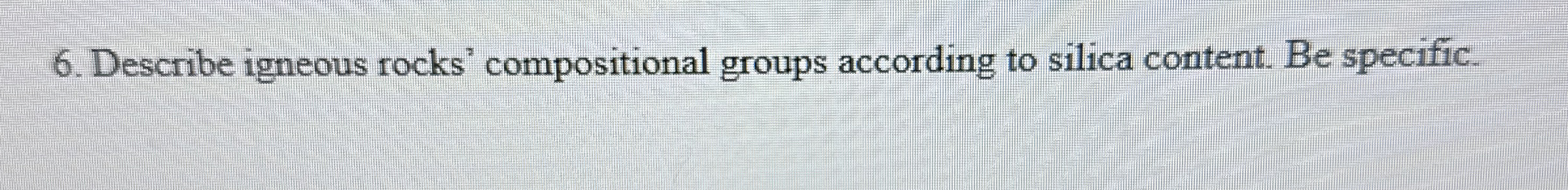 Solved Describe igneous rocks' compositional groups | Chegg.com