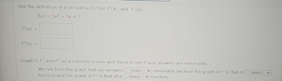 Solved Use the definition of a derivative to find f'(x) ﻿and | Chegg.com