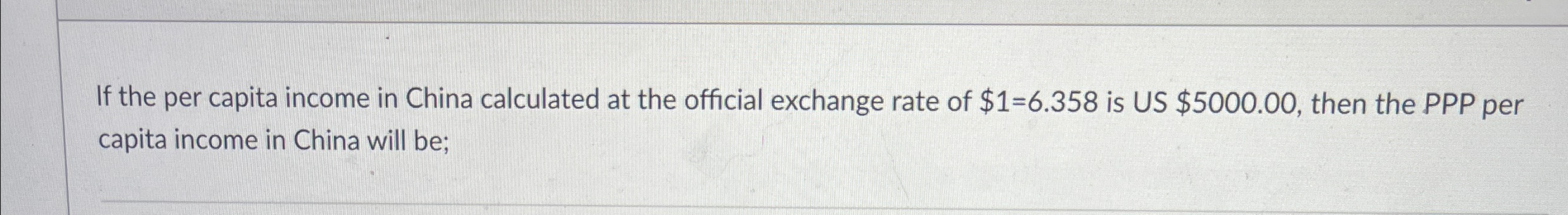 Solved If the per capita income in China calculated at the | Chegg.com