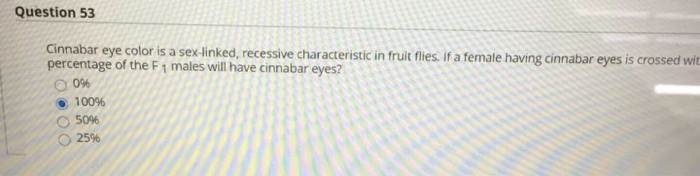 Solved Question 53 Cinnabar eye color is a sex-linked, | Chegg.com