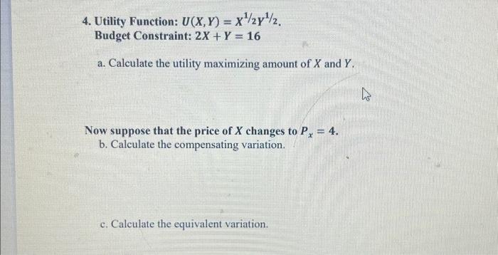 Solved 4. Utility Function: U(X,Y)=X1/2Y1/2. Budget | Chegg.com